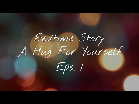 Bedtime Story_ A Hug For Yourself_ Eps. 1