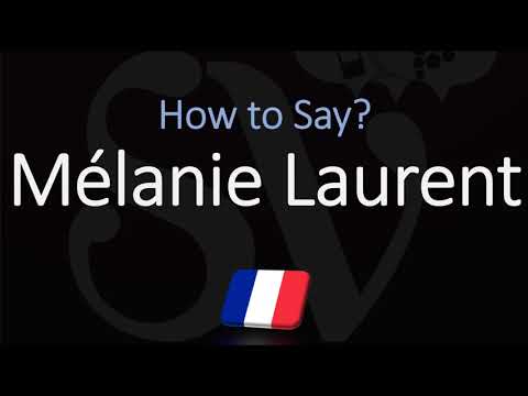 How to Pronounce Mélanie Laurent? (CORRECTLY) French & English Pronunciation