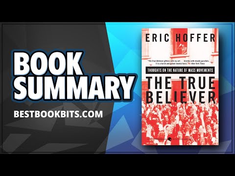 The True Believer | Thoughts on the Nature of Mass Movements | Eric Hoffer | Book Summary
