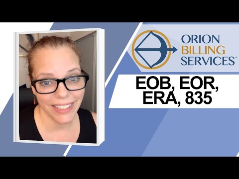 EOB, EOR, ERA, 835 - Explanation of the terms for responses to medical claims.