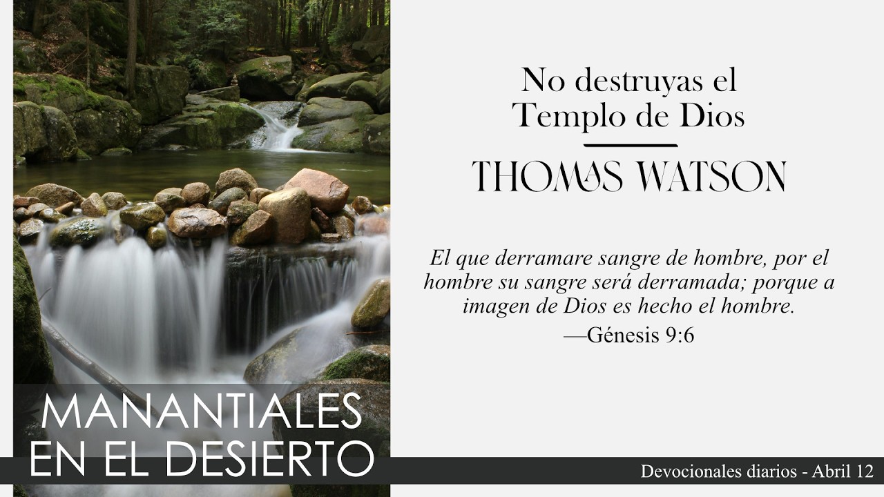 No destruyas el templo de Dios  |  Abril 12  |  Manantiales en el Desierto