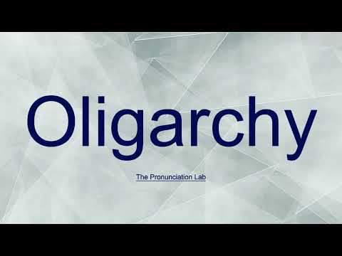 Oligarchy Pronunciation: How to Pronounce Oligarchy — How to Say Oligarchy?