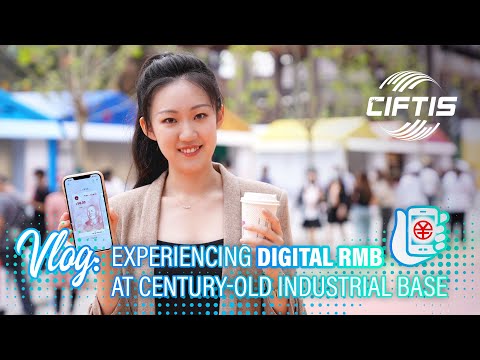 Vlog: Experiencing digital RMB at century-old industrial base