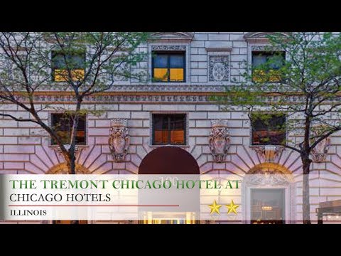 The Tremont Chicago Hotel at Magnificent Mile - Chicago Hotels, Illinois