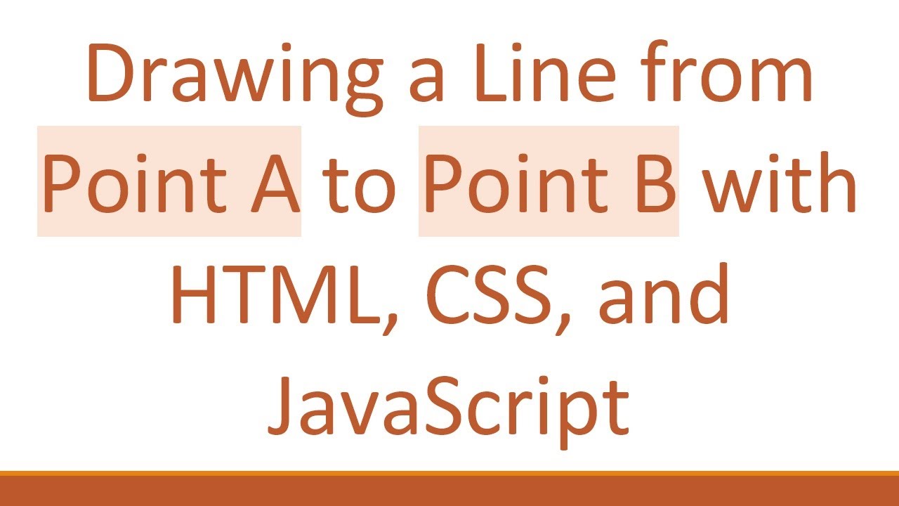 Drawing a Line from Point A to Point B with HTML, CSS, and JavaScript