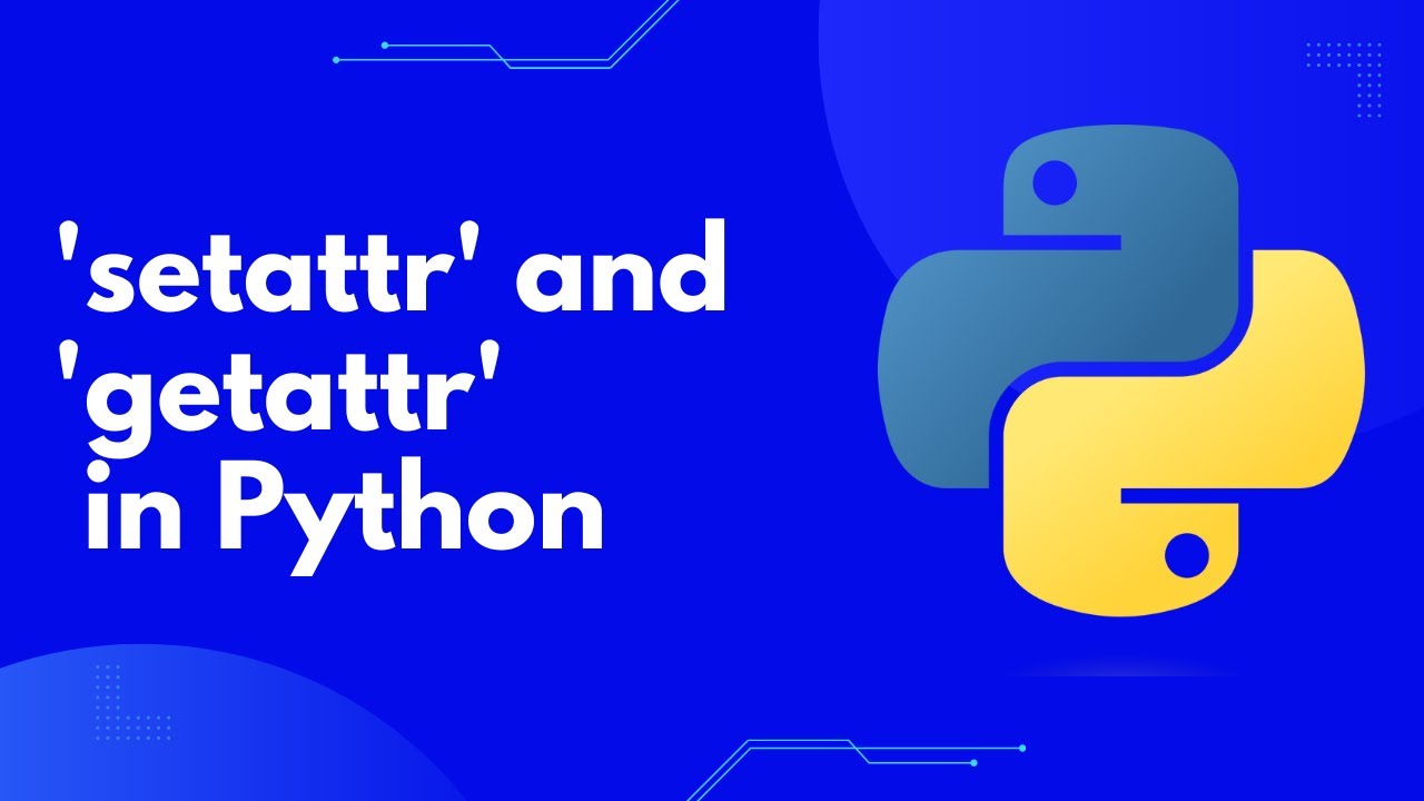 Mastering the setattr & getattr Functions in Python