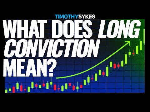 What Does Long Conviction Mean?