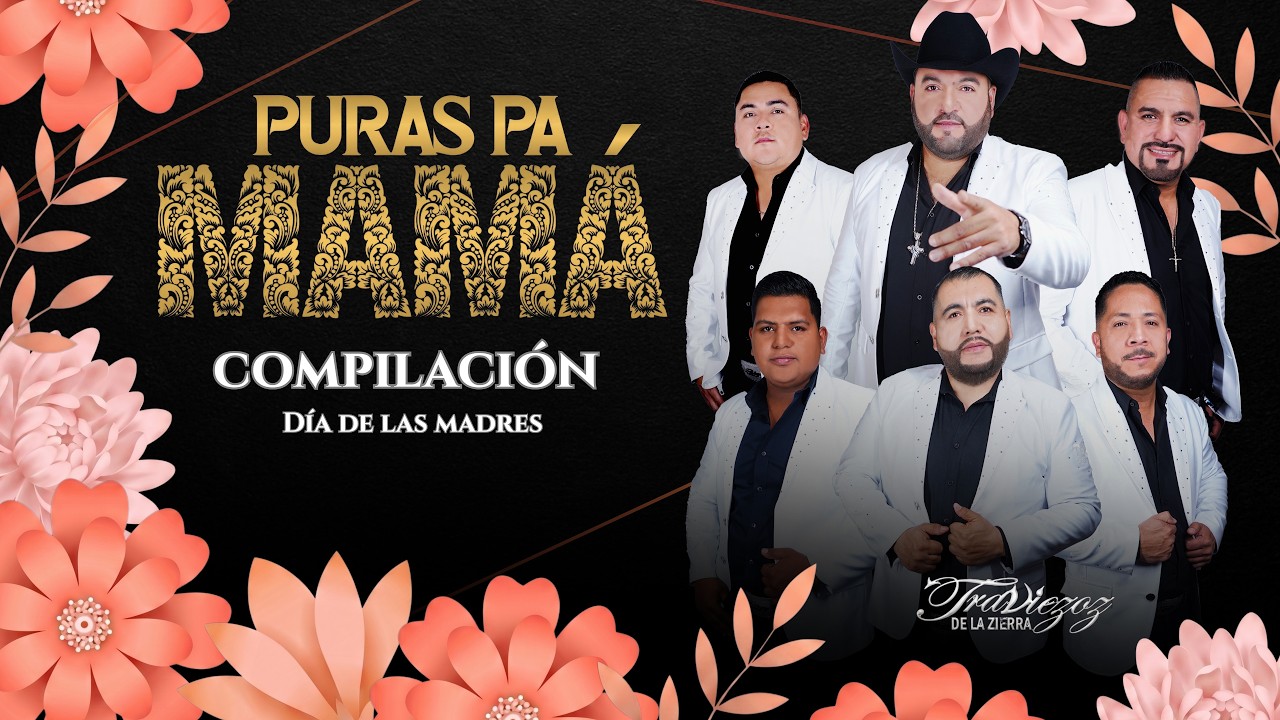 Traviezoz de la Zierra - Puras Pa' Mamá (Compilación Día de las Madres)