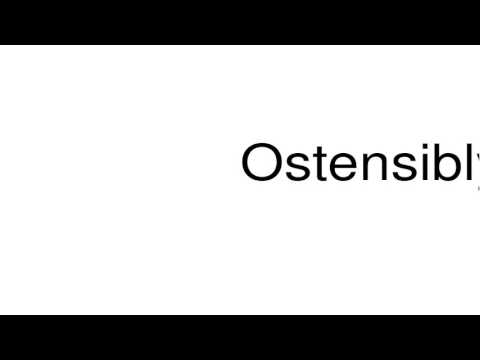 How to pronounce Ostensibly