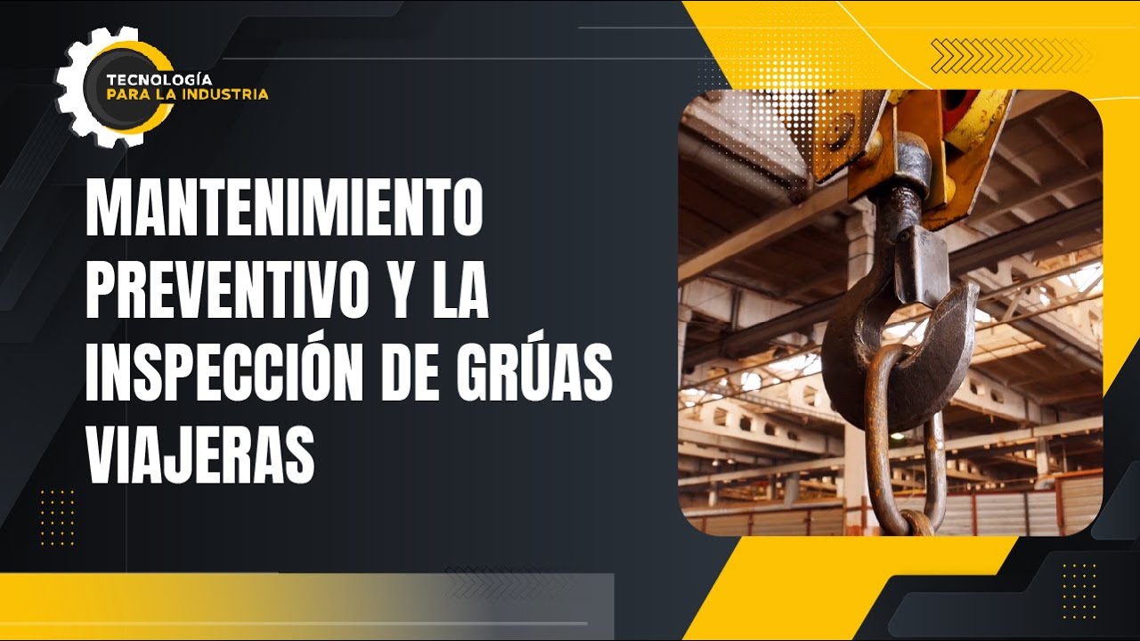 Mantenimiento preventivo y la inspección de grúas viajeras