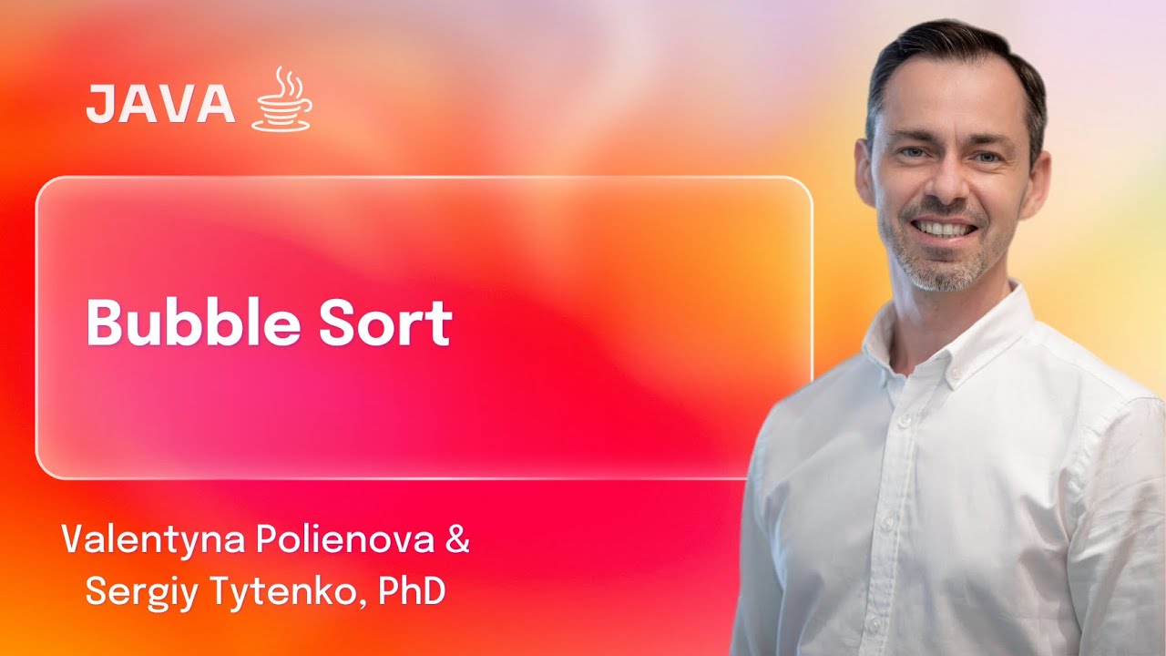 Lecture 7. Bubble Sort | Java Fundamentals