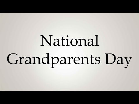 How to Pronounce ''National Grandparents Day''