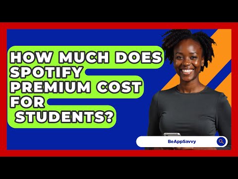 How Much Does Spotify Premium Cost For Students? - Be App Savvy