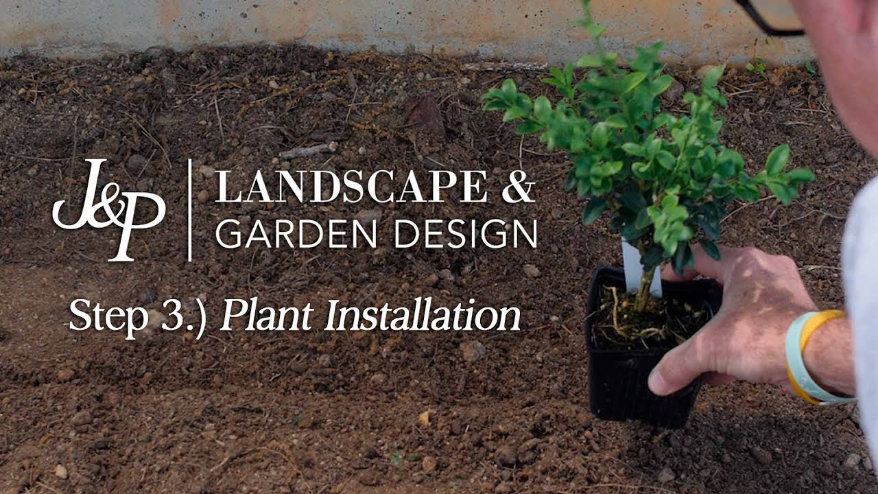 Landscape & Garden Design Step #3 Garden Installation