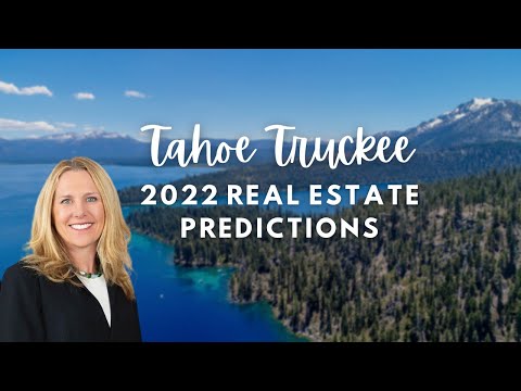 Tahoe Truckee 2022 Real Estate Predictions / Living in Tahoe Donner / Living in Lake Tahoe