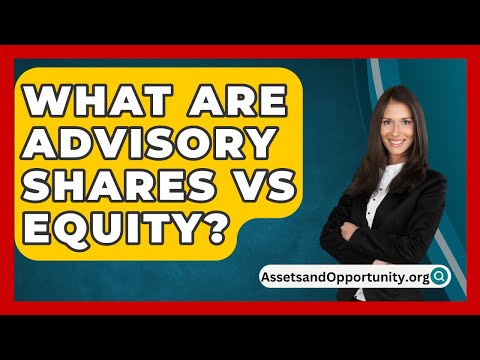 What Are Advisory Shares Vs Equity? - AssetsandOpportunity.org