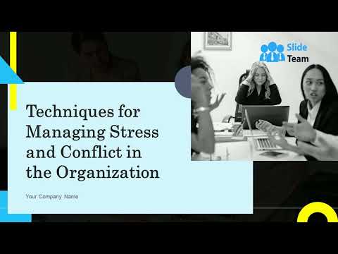 Techniques For Managing Stress And Conflict In The Organization Powerpoint Presentation Slides