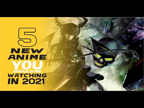 Five **NEW** Must Watch Anime of 2021