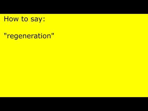 How to pronounce regeneration
