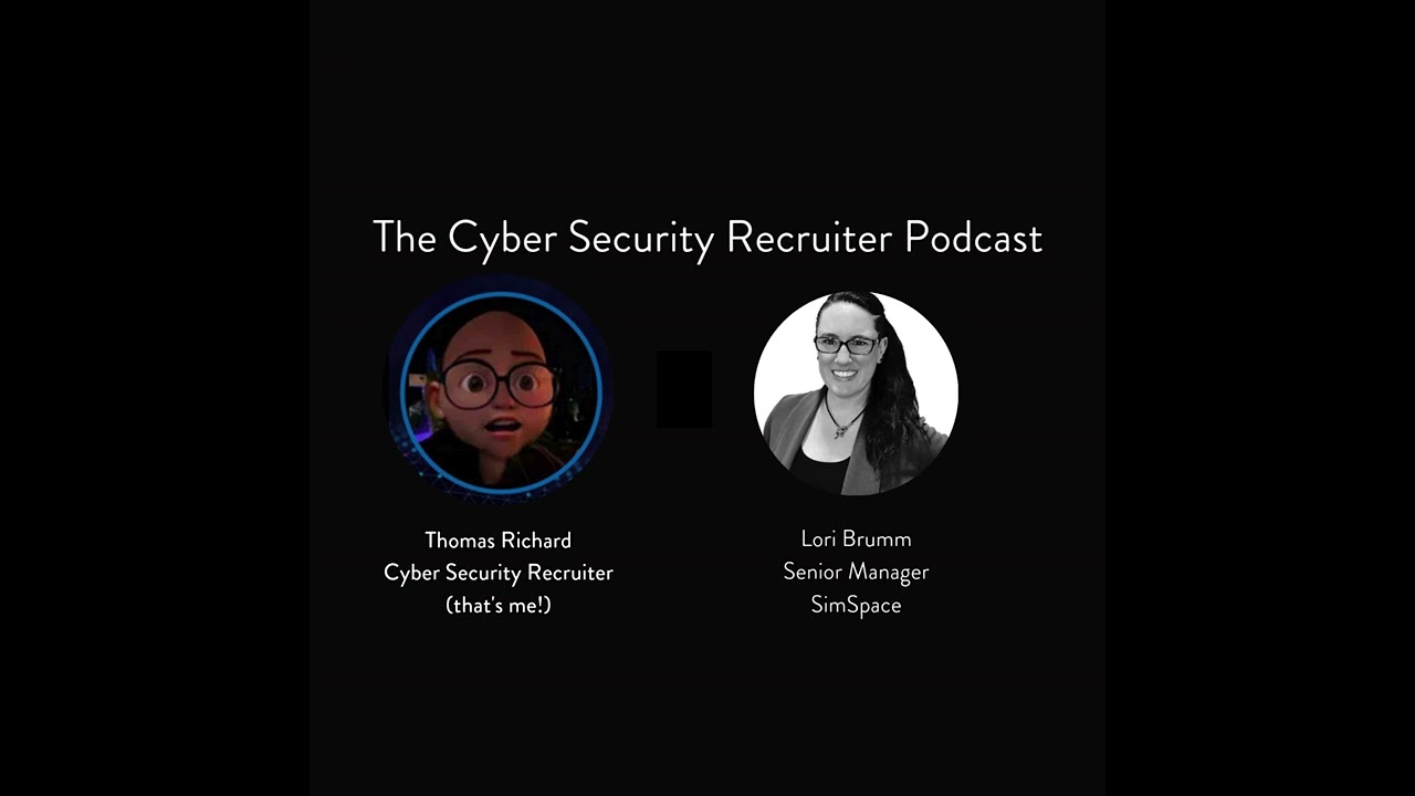 The Cyber Security Recruiter talks to Lori Brumm, Senior Manager, SimSpace