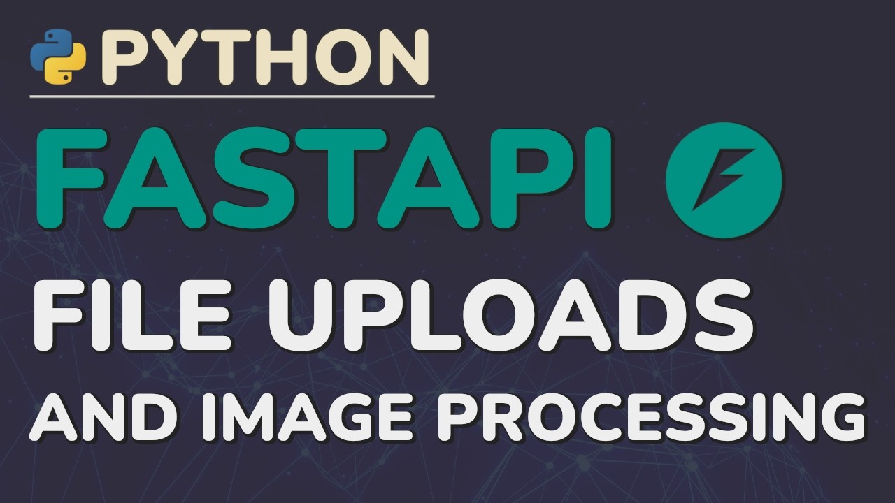 Python FastAPI Tutorial (Part 12): File Uploads - Image Processing, Validation, and Storage