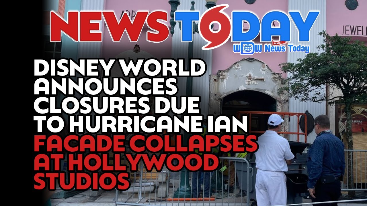Disney World Announces Closures Due to Hurricane Ian, Facade Collapses at Hollywood Studios