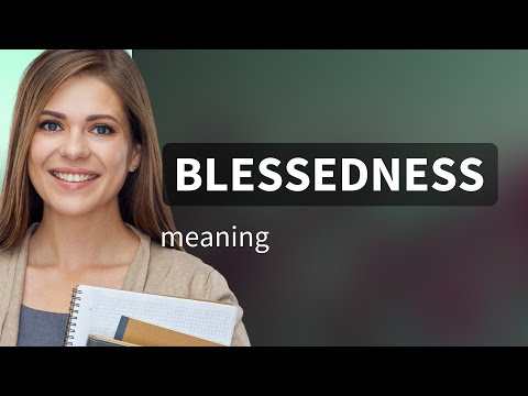 Blessedness | BLESSEDNESS definition
