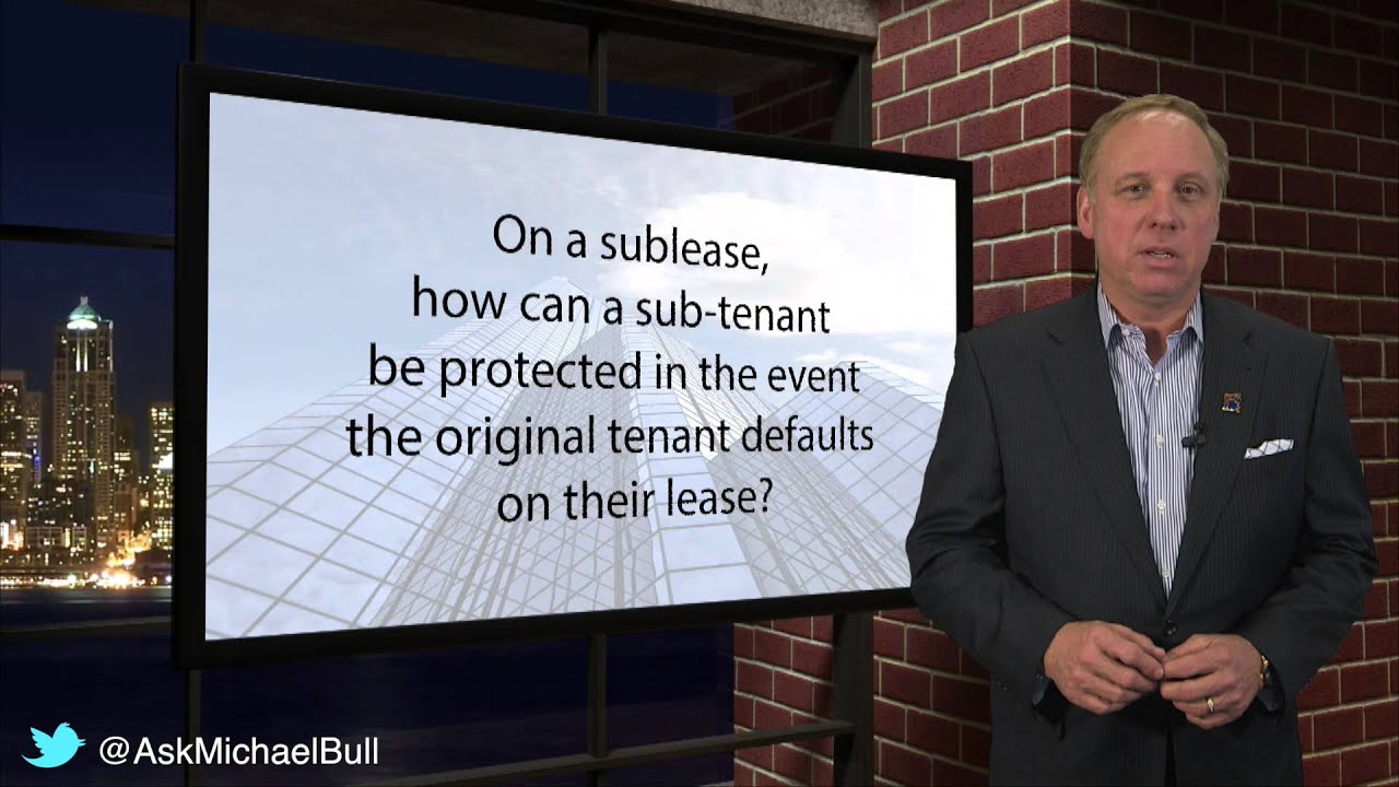 On a Sublease How Can a Sub Tenant Be Protected if the Original Tenant Defaults on Their Lesae?