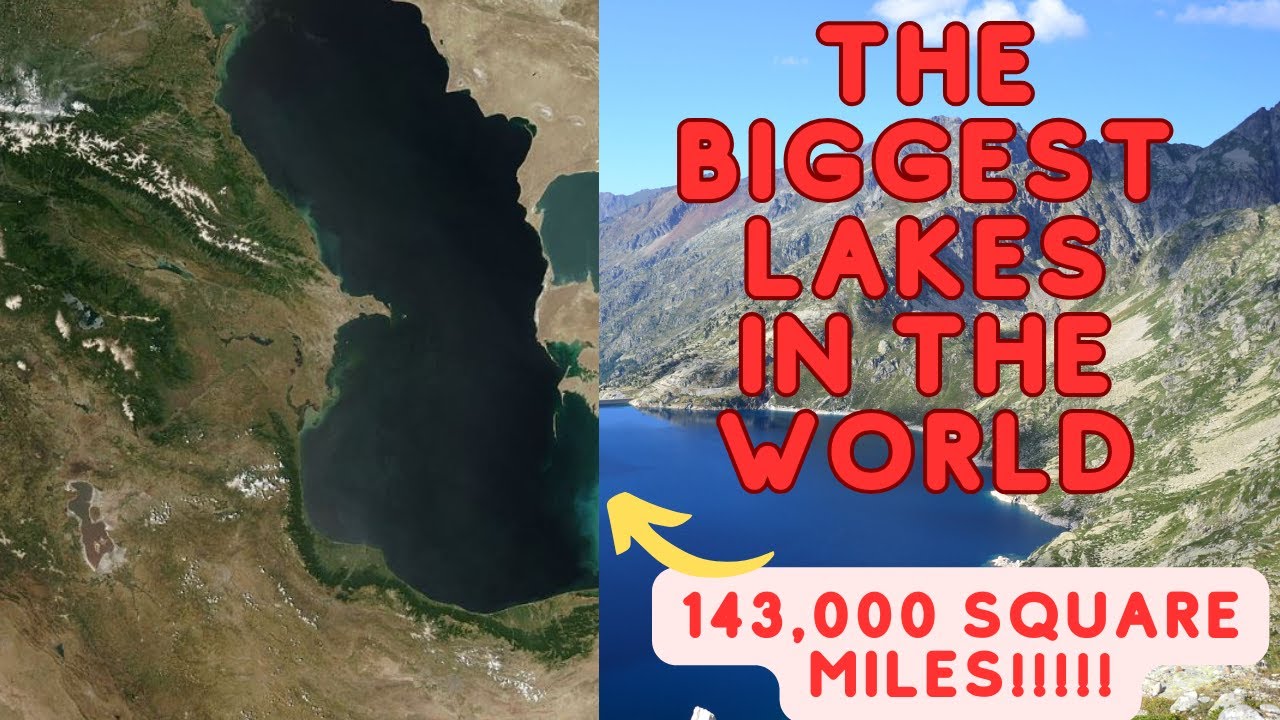 The Hidden Wonders: Journey to the World's Largest Lakes