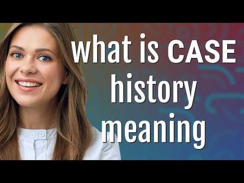 Case history | meaning of Case history