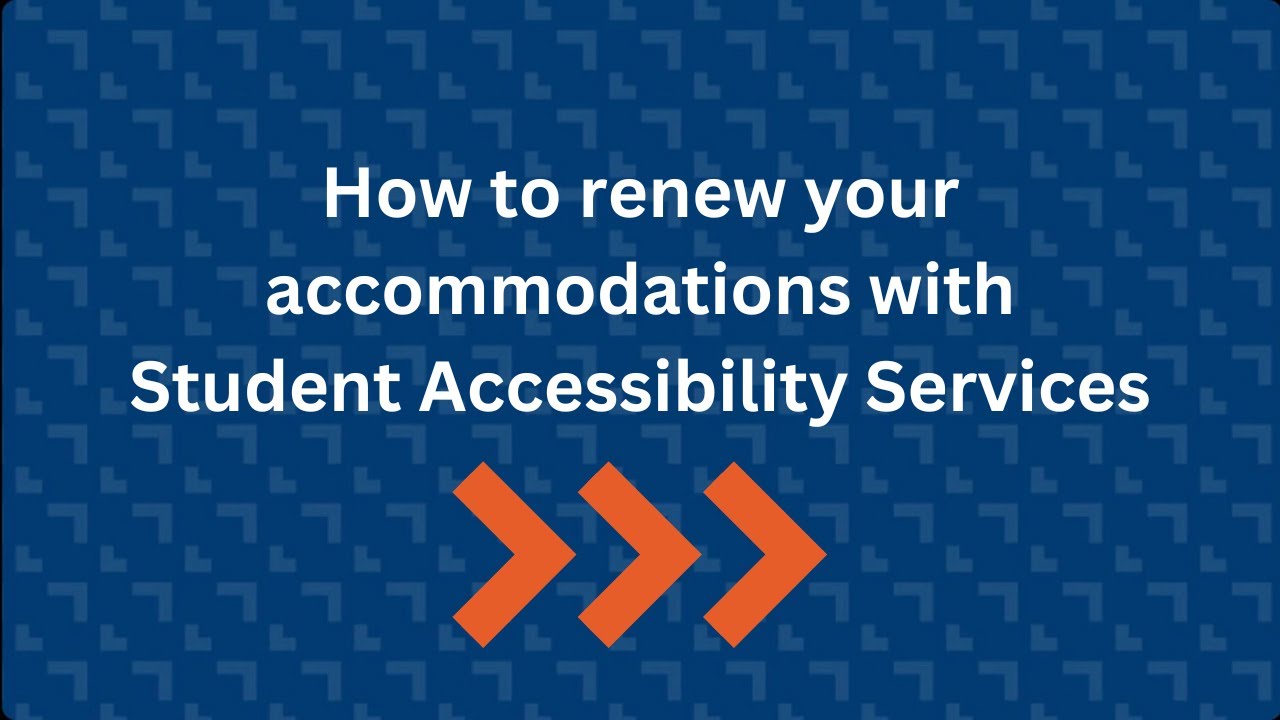 Renew your accommodations with Student Accessibility Services