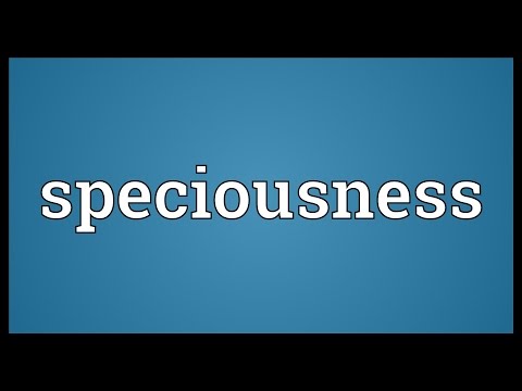 Speciousness Meaning