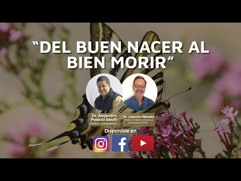 “DEL BUEN NACER AL BIEN MORIR” - DR. ALEJANDRO POSADA BEUTH Y DR. CLAUDIO MENDEZ BRIERES