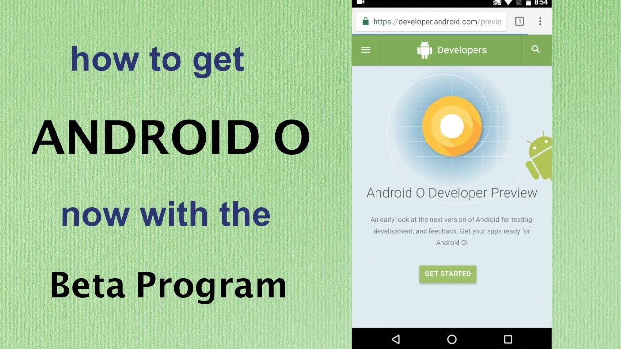 How to get ANDROID O  now with the Beta Program