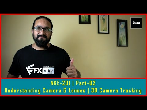 NKE201 | PART-2 | UNDERSTANDING CAMERA AND LENSES | 3D CAMERA TRACKING | VFX VIBE
