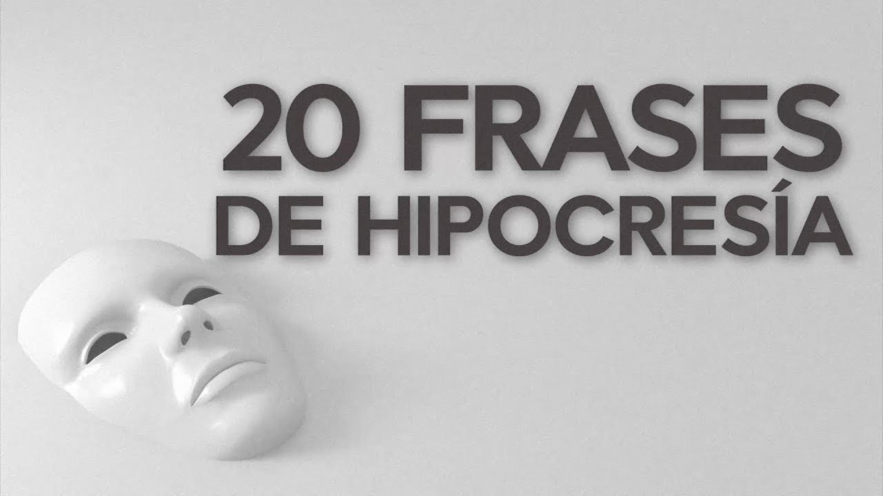 20 Frases de Hipocresía | Más allá de la esfera social