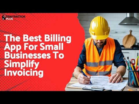 The Best Billing App For Small Businesses To Simplify Invoicing
