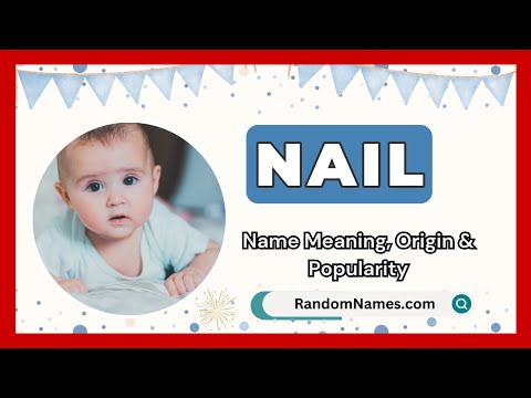 Nail - Baby Boy Name Meaning, Origin & Popularity - RandomNames.com