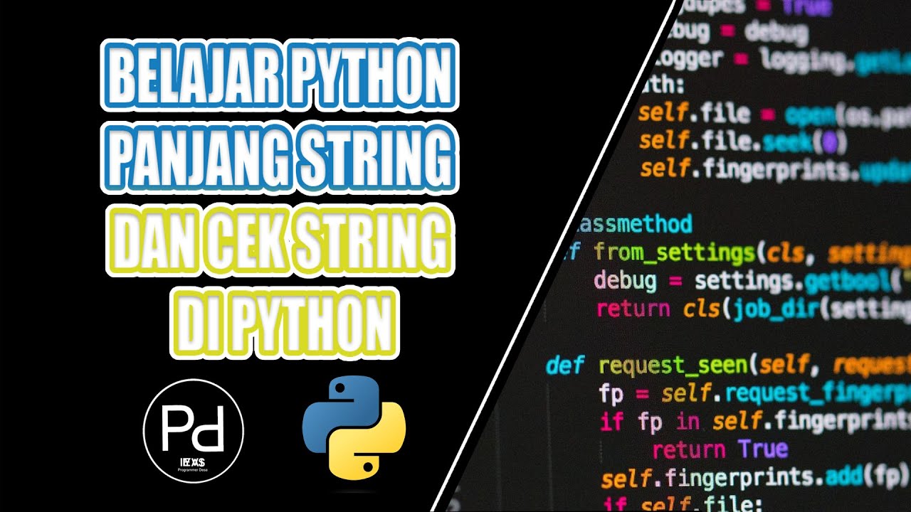 BELAJAR PYTHON PANJANG STRING DAN CEK STRING DI PYTHON