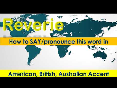 Reverie - How to Pronounce Reverie in British Accent, Australian Accent and American Accent