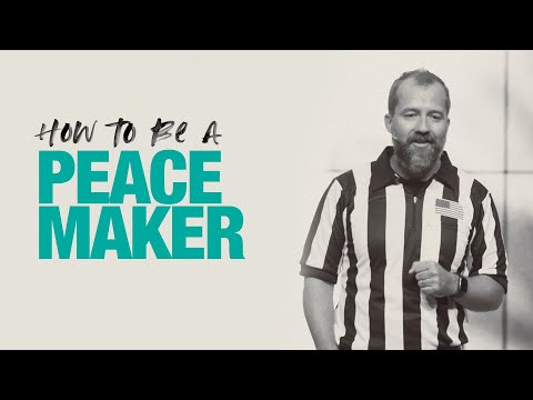 How To Be A Peacemaker