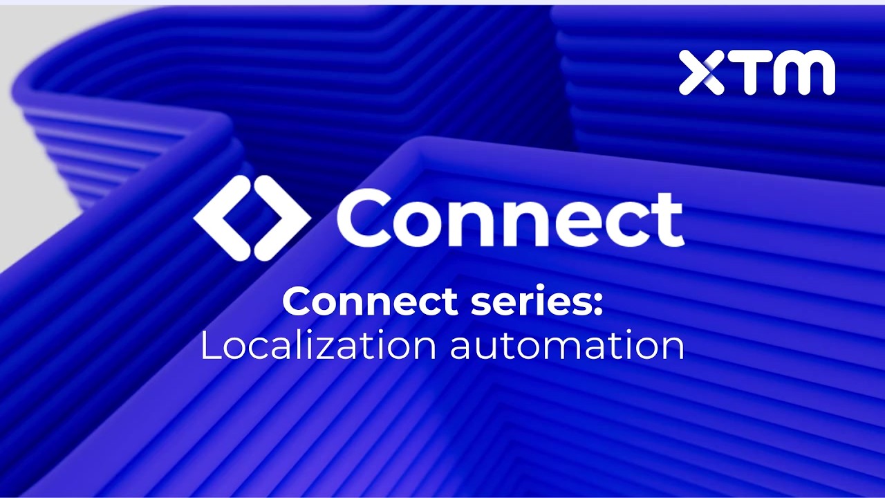 Webinar | XTM Connect Series | Localization Automation | 22 Aug 2022