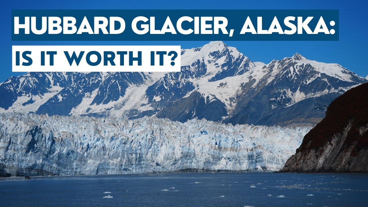 Is the HUBBARD GLACIER tour worth it? What to expect on your Alaska Cruise