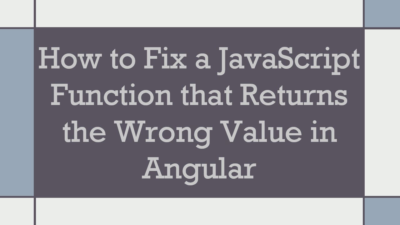 How to Fix a JavaScript Function that Returns the Wrong Value in Angular