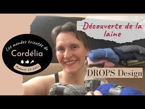 Podcast Tricot #21 | Laine DROPS : avis complet + Coupole Parisienne, Marjolaine & dentelle été
