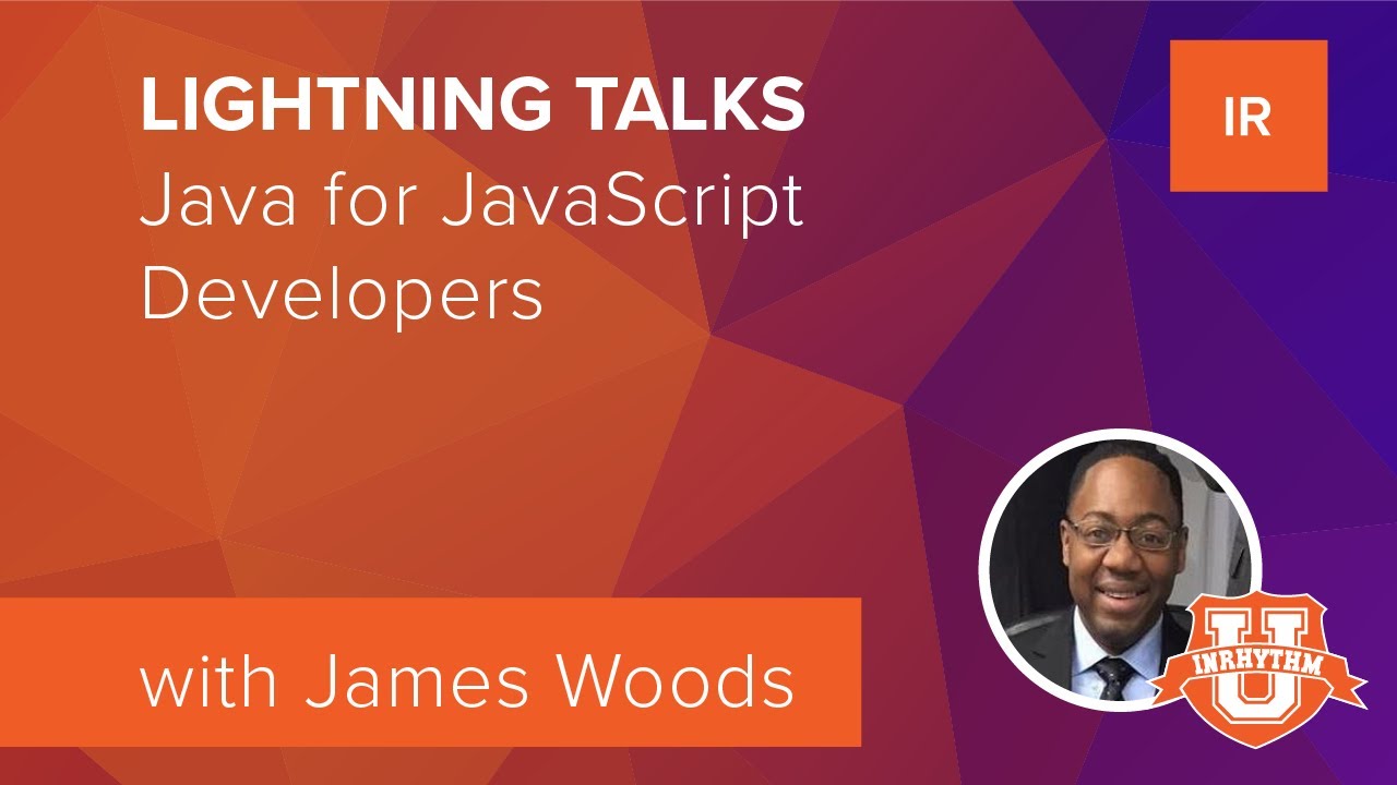Java for JavaScript Developers | James Woods