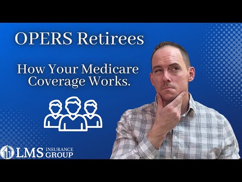 OPERS Retirees - How Your Medicare Coverage Works
