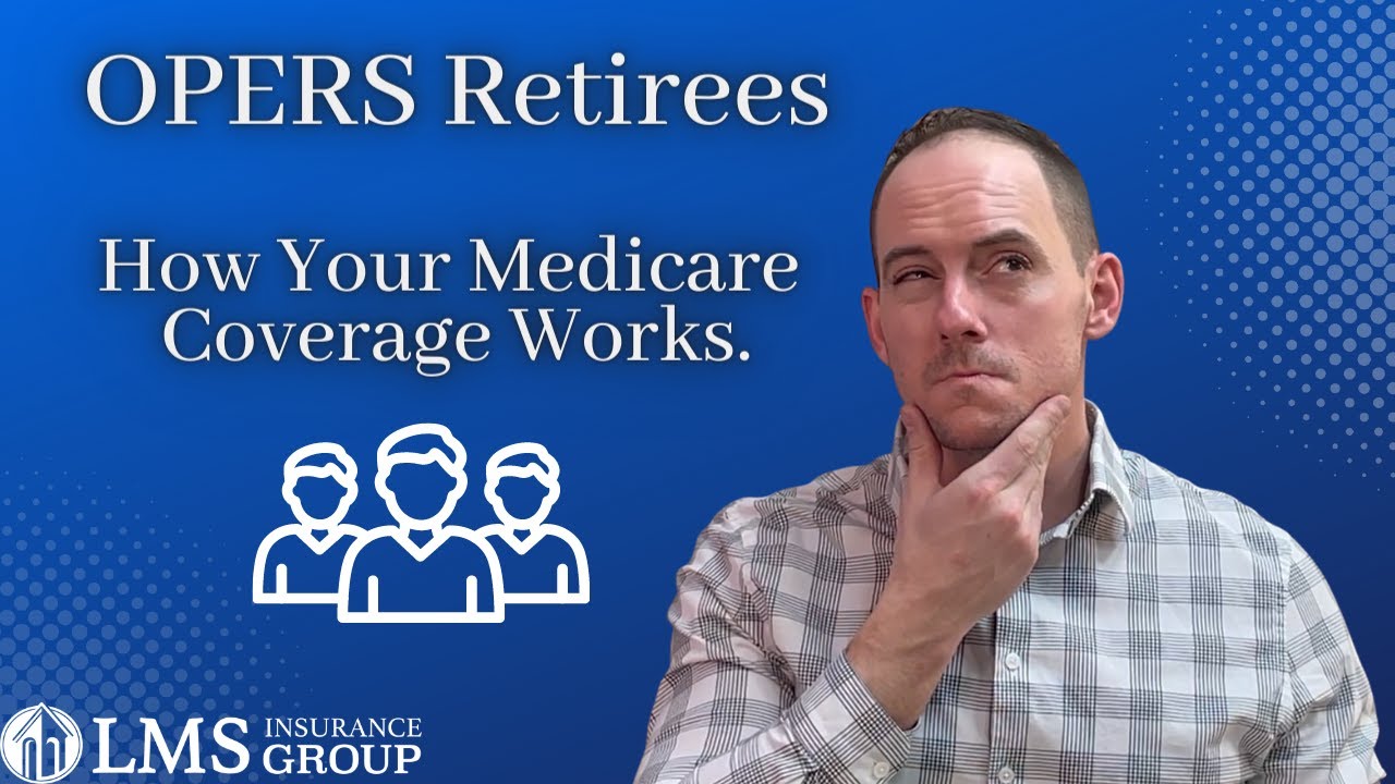 OPERS Retirees - How Your Medicare Coverage Works