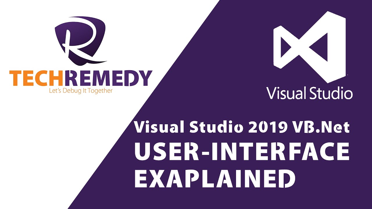 Visual Basic .Net User-Interface Explained (VB.Net UI on VS2019)