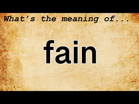 Fain Meaning : Definition of Fain